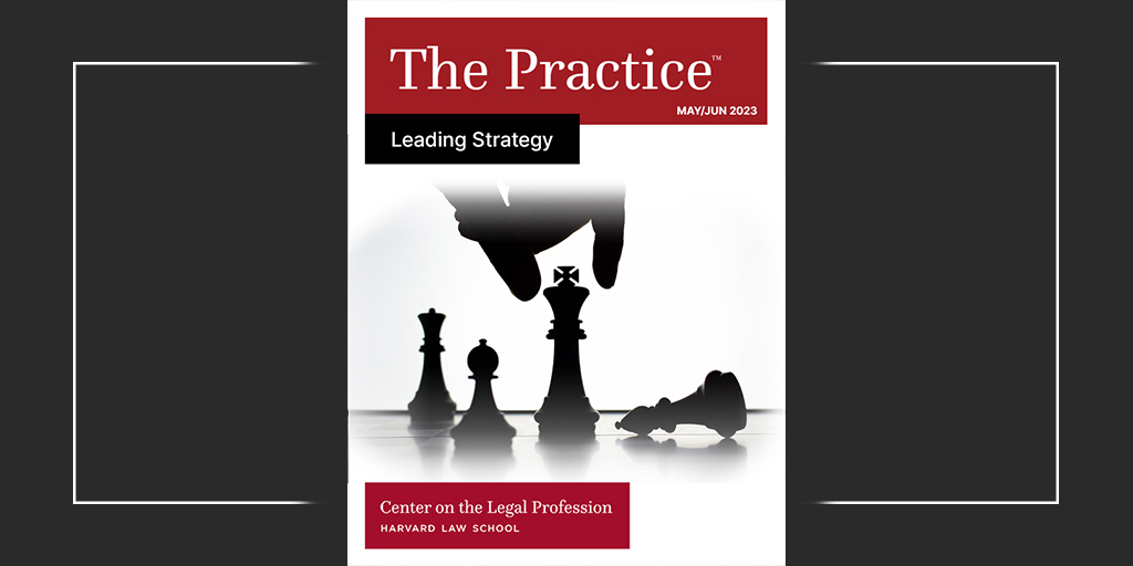 The Practice Magazine - Harvard Law School Center on the Legal Profession